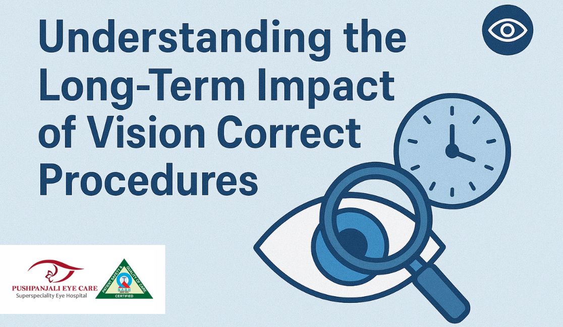 Understanding the Long-Term Impact of Vision Correction Procedures
